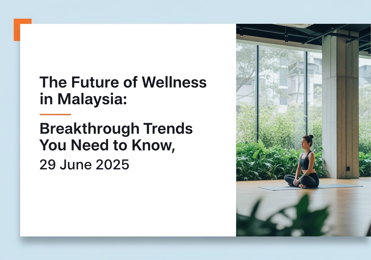 The Future of Wellness in Malaysia: Breakthrough Trends You Need to ...