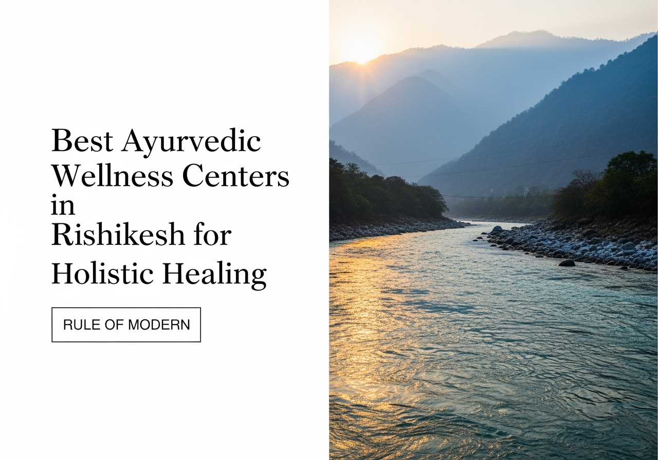 Best Ayurvedic Wellness Centers in Rishikesh for Holistic Healing | HealthTrip